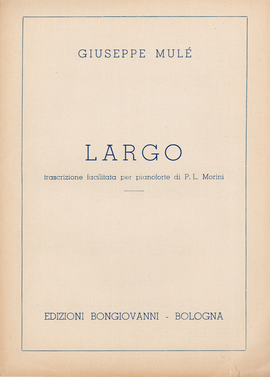 MULÈ - Largo, per pianoforte facile – Bongiovanni Musica