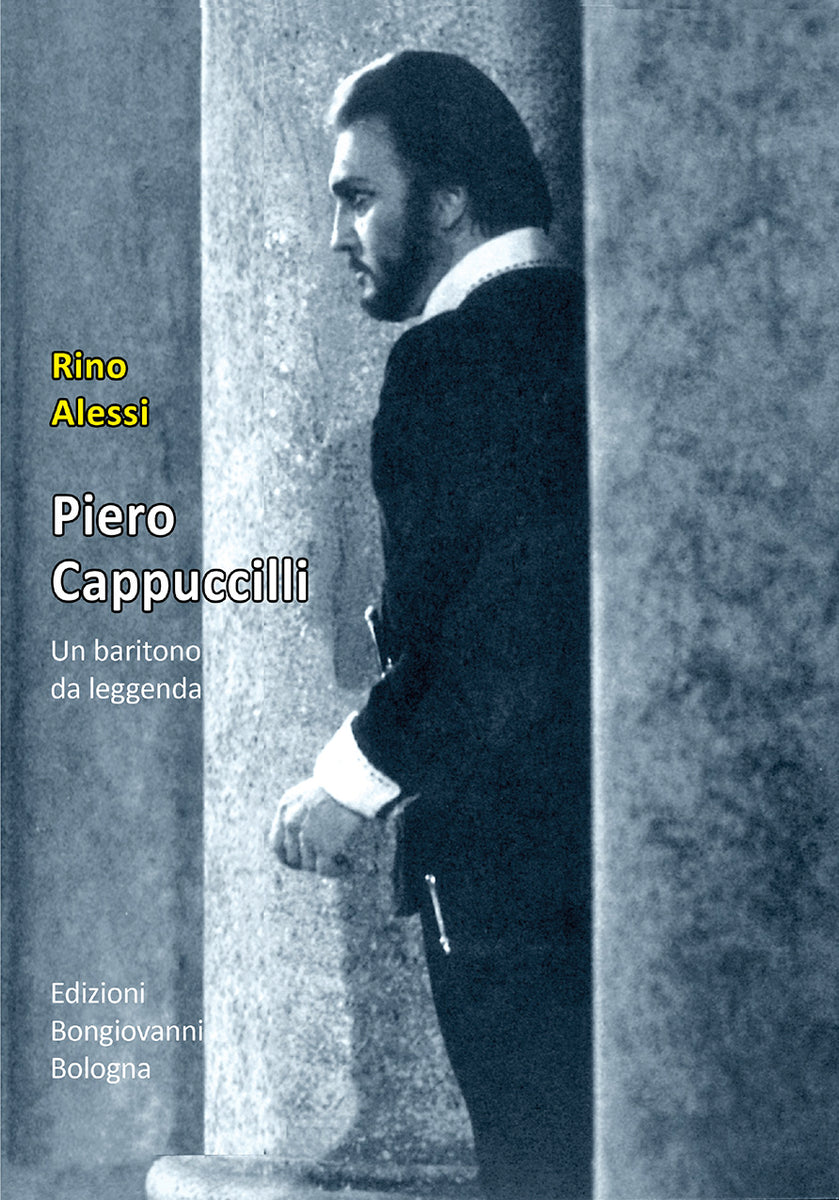 ALESSI - Piero Cappuccilli • Un baritono da leggenda – Bongiovanni Musica