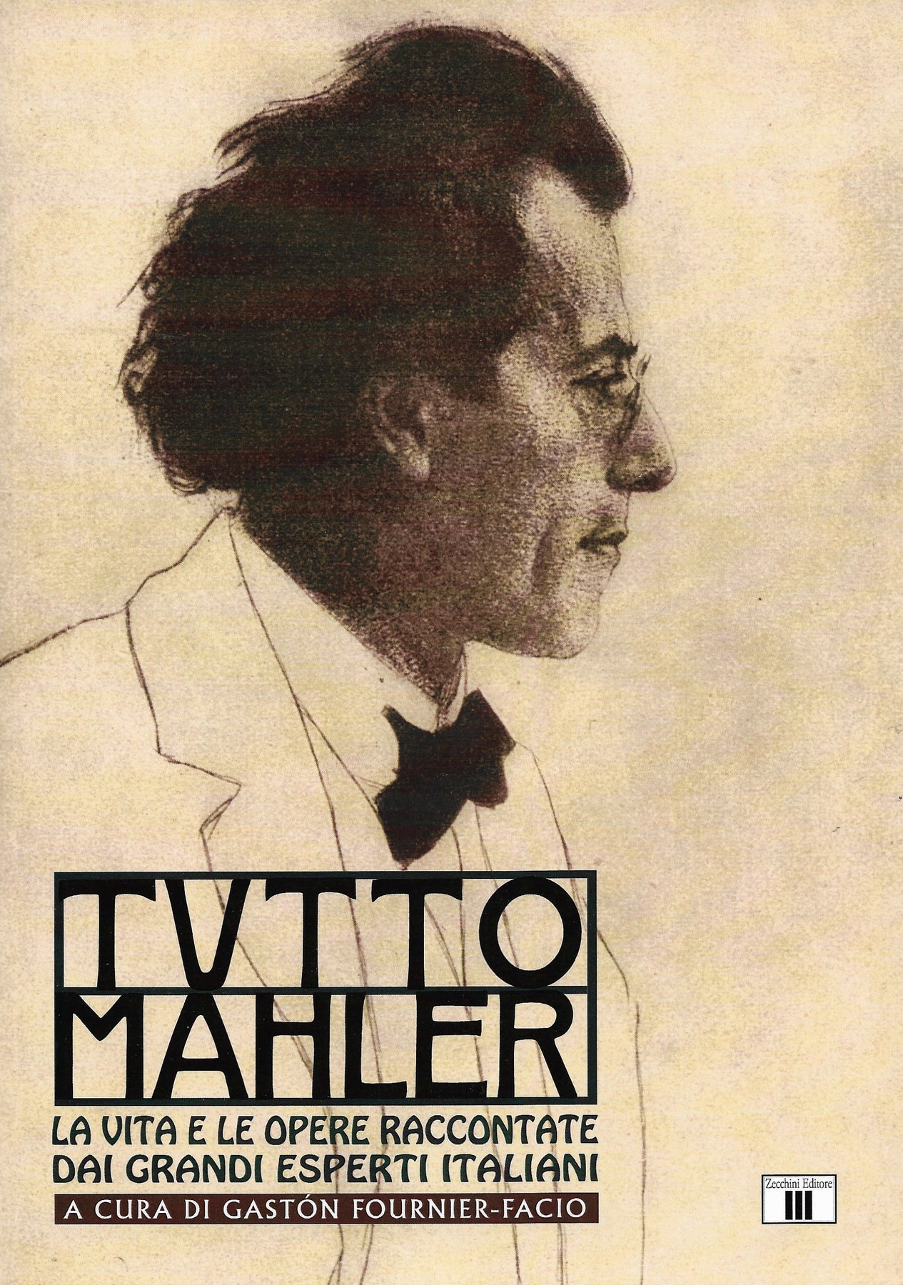 FOURNIER-FACIO - Tutto Mahler. La vita e le opere raccontate dai grand ...