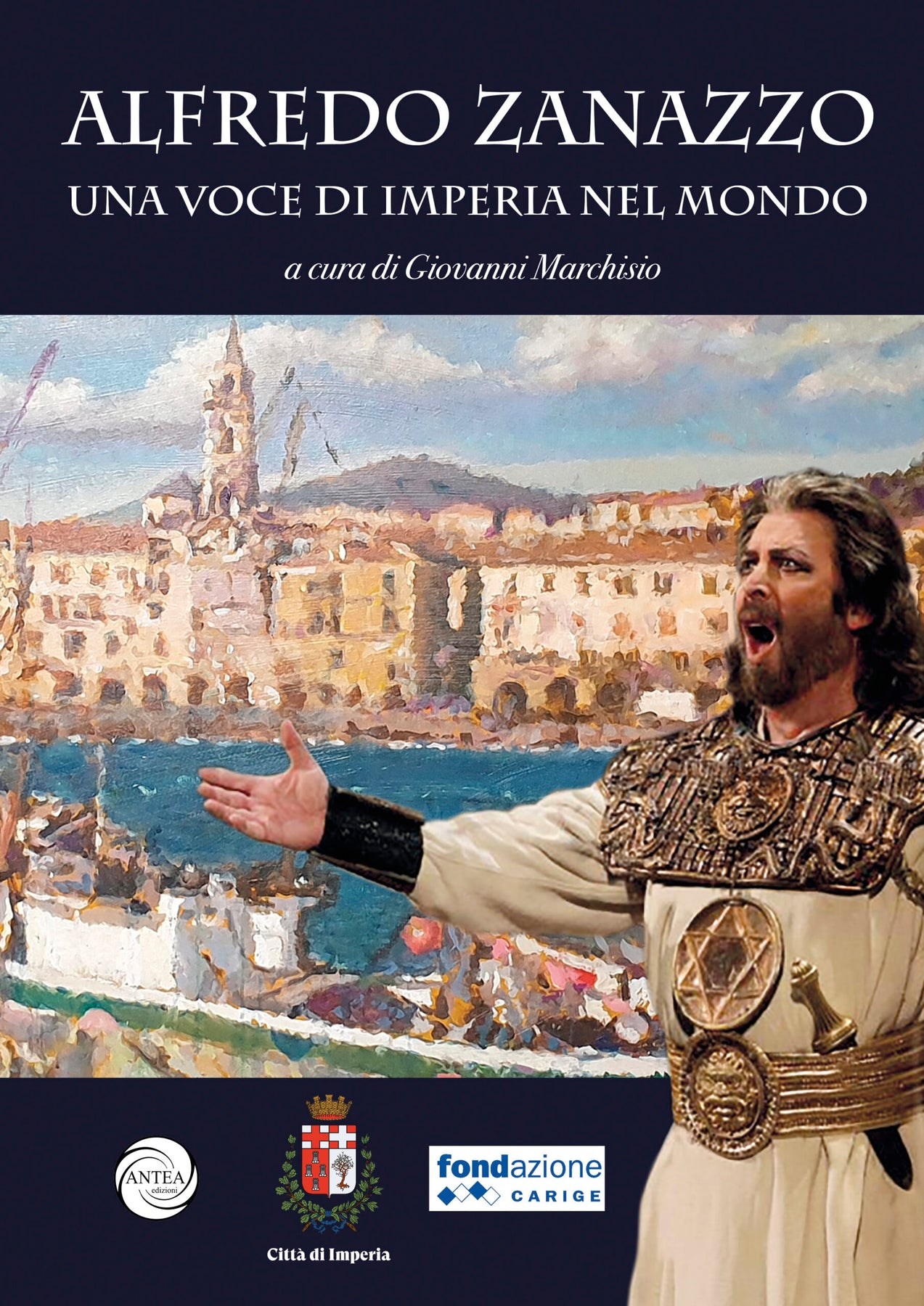 ZANAZZO (MARCHISIO CUR.) - Alfredo Zanazzo. Una voce di Imperia nel Mo ...