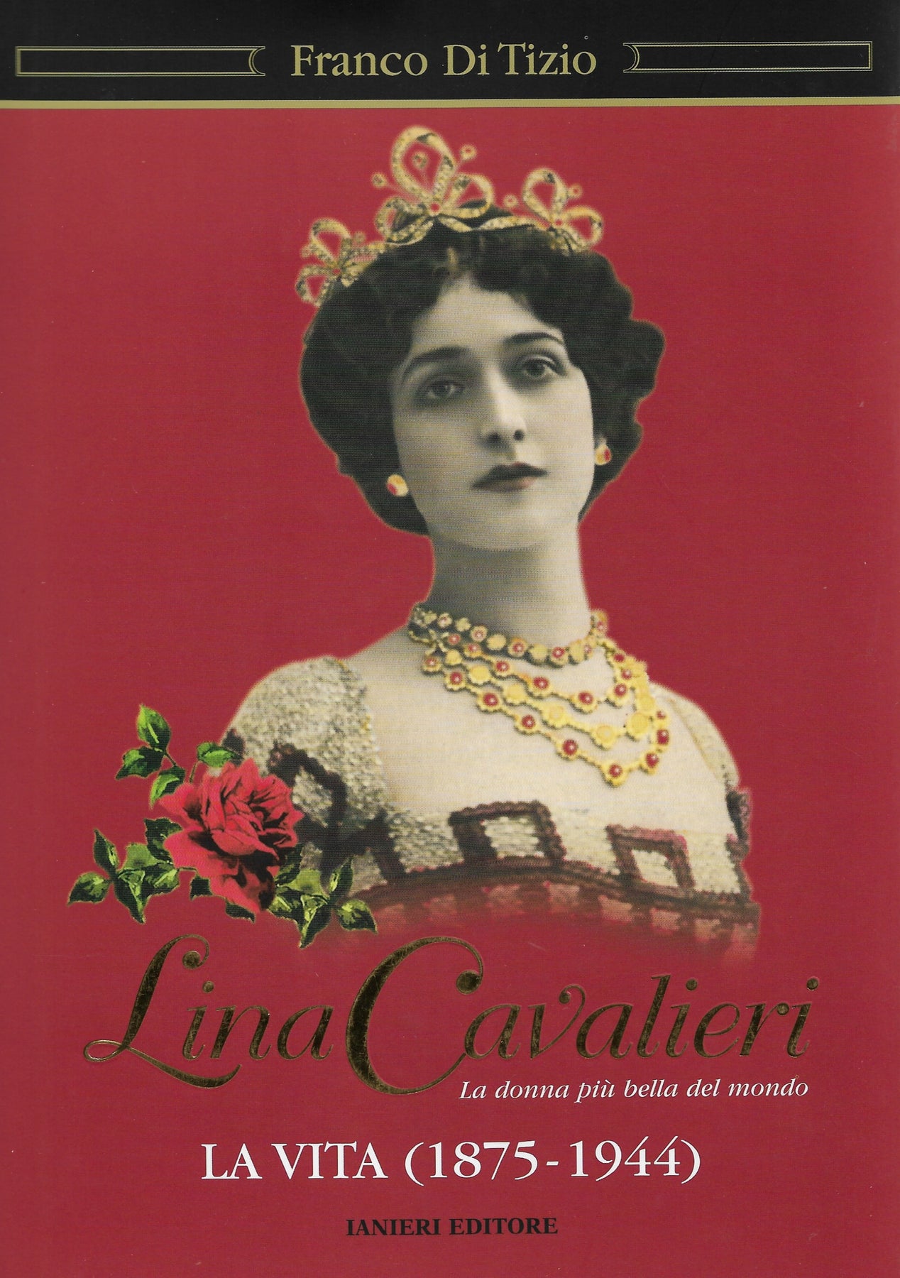 DI TIZIO - Lina Cavalieri. La donna più bella del mondo. La vita (1875 ...