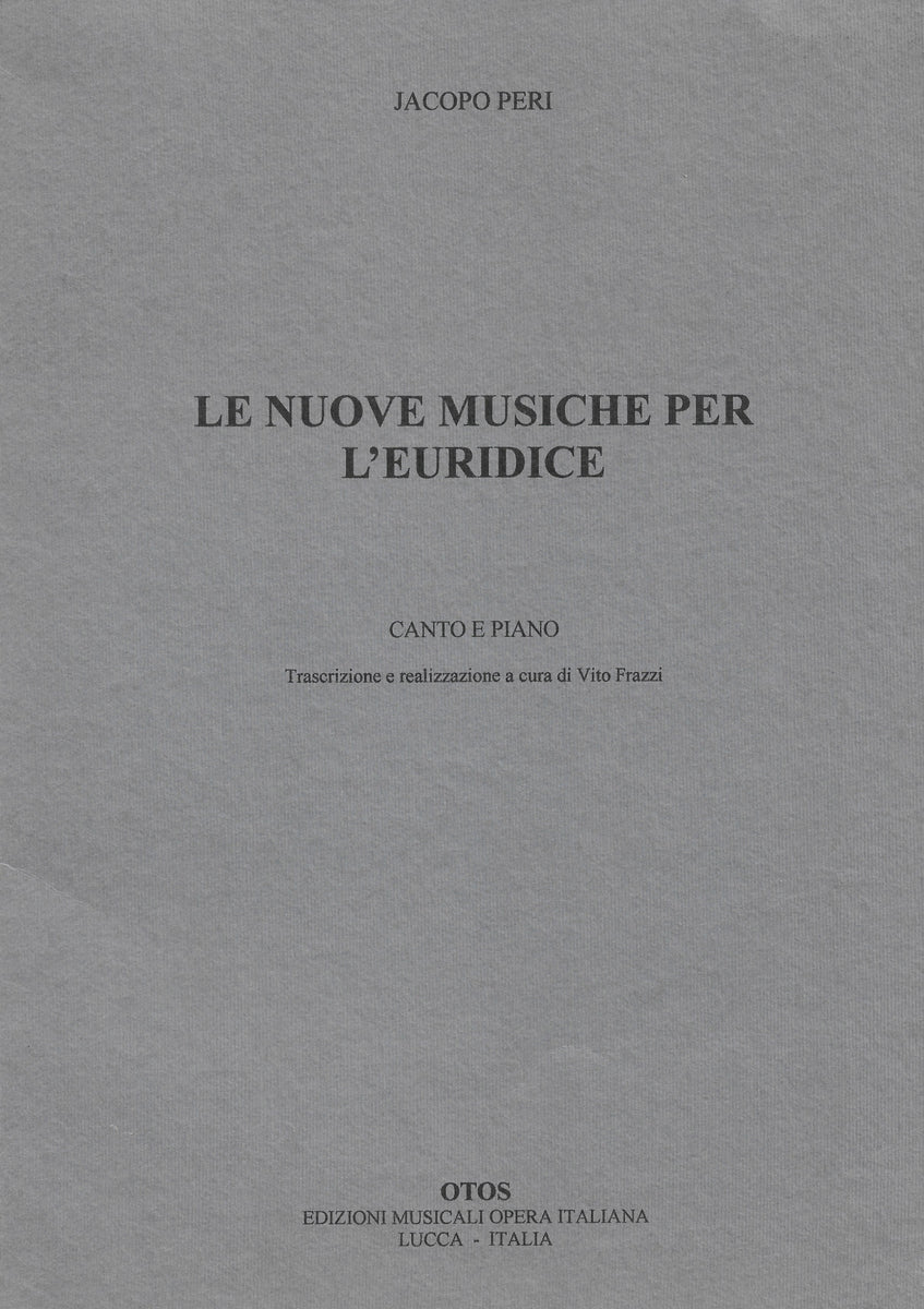PERI - Le nuove musiche per l'Euridice, riduzione per canto e pianofor ...