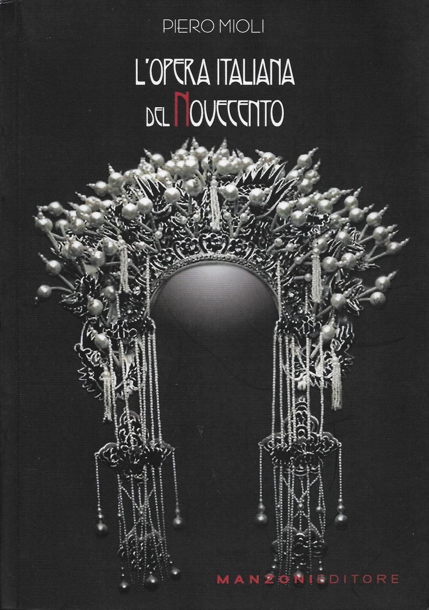 MIOLI - L’opera Italiana Del Novecento – Bongiovanni Musica